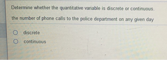 Solved Determine Whether The Quantitative Variable Is