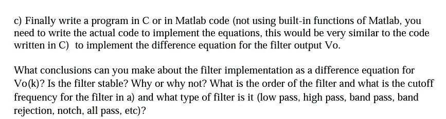 Solved c) Finally write a program in C or in Matlab code | Chegg.com