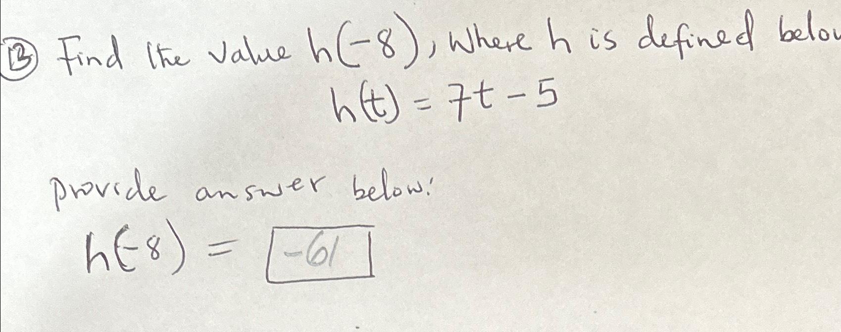 Solved (13) ﻿Find the value h(-8), ﻿where h ﻿is defined | Chegg.com