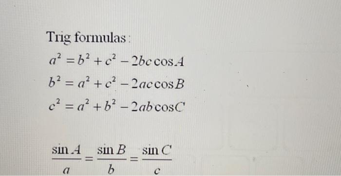 Trig formulas: a² =b² + c²-2bc cos A b² = a² + c² - | Chegg.com