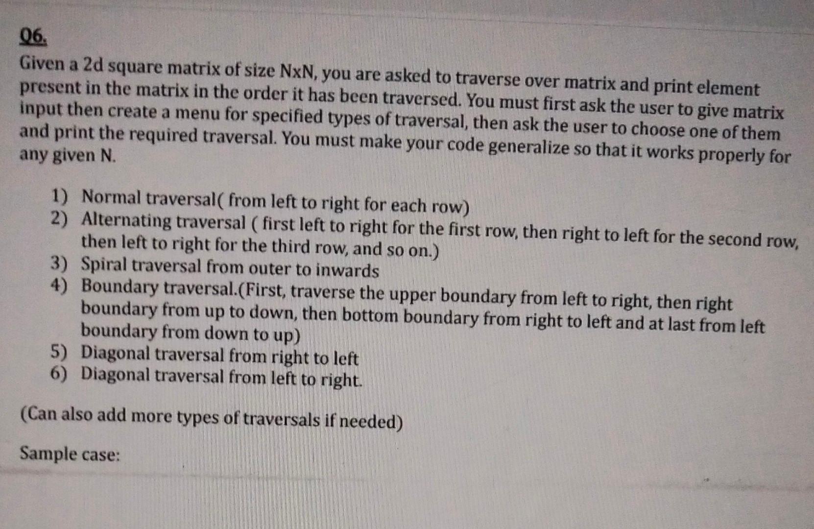 Solved 06 Given A 2d Square Matrix Of Size Nxn You Are