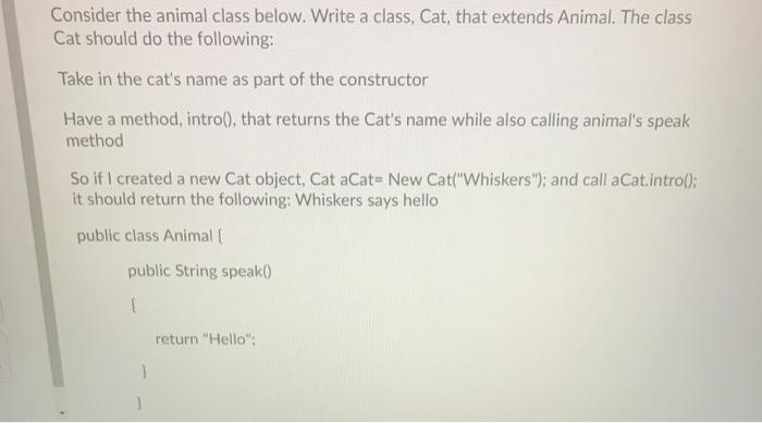 Solved Consider the animal class below. Write a class, Cat, | Chegg.com