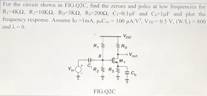 Solved For the circuit shown in FIG.Q2C, find the zeroes and | Chegg.com