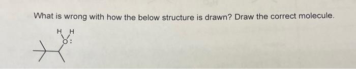Solved What is wrong with how the below structure is drawn? | Chegg.com
