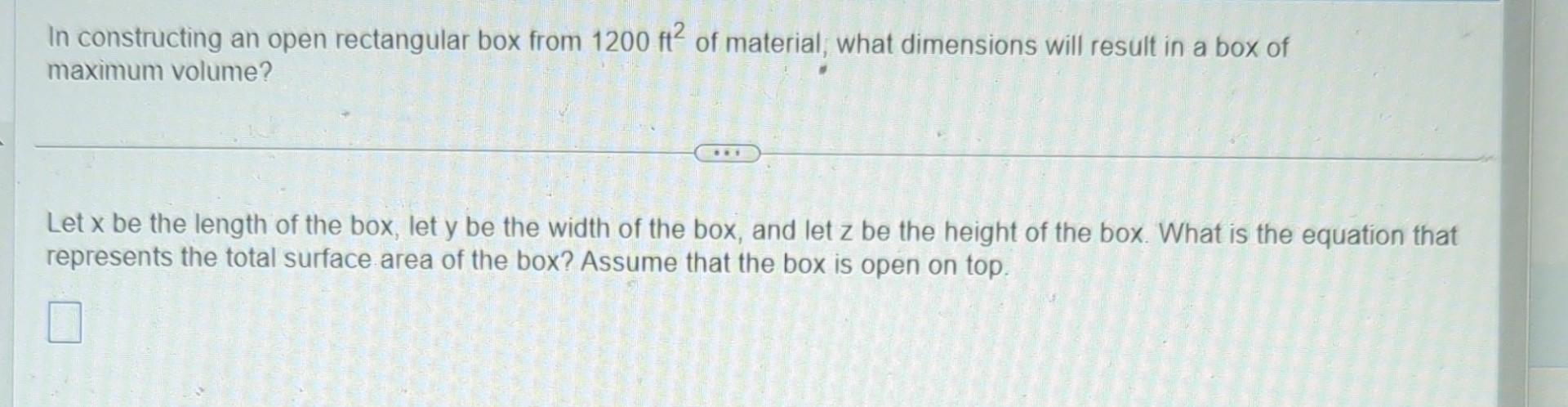 Solved In constructing an open rectangular box from 1200ft2 | Chegg.com