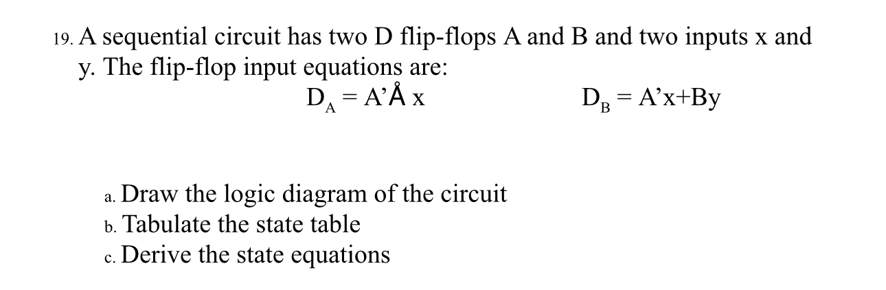 Solved A sequential circuit has two D flip-flops A and B and | Chegg.com