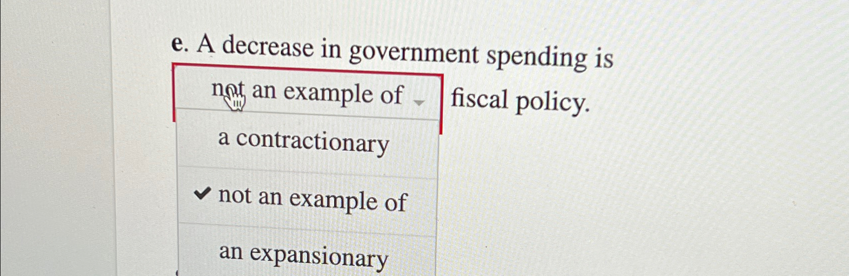 Solved e. ﻿A decrease in government spending is\table[[net | Chegg.com