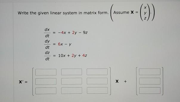 Solved Write the given linear system in matrix form. Assume | Chegg.com