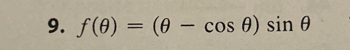 Solved f(θ)=(θ-cosθ)sinθ ﻿Diffrentiate | Chegg.com