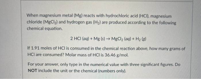 Solved When magnesium metal (Mg) reacts with hydrochloric | Chegg.com
