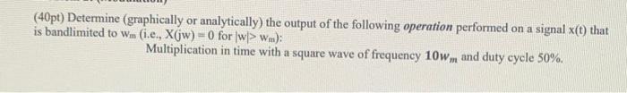 Solved (40pt) Determine (graphically or analytically) the | Chegg.com
