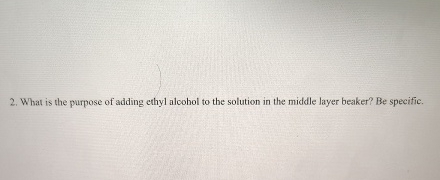 Solved What is the purpose of adding ethyl alcohol to the | Chegg.com