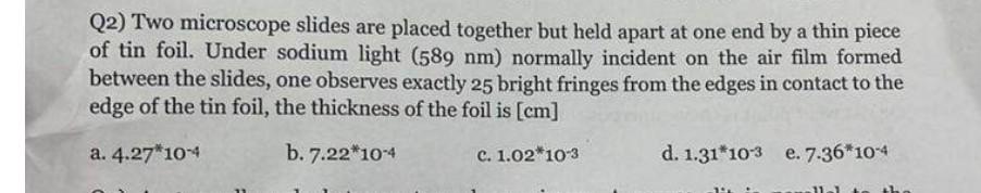 Solved Q2) Two microscope slides are placed together but | Chegg.com