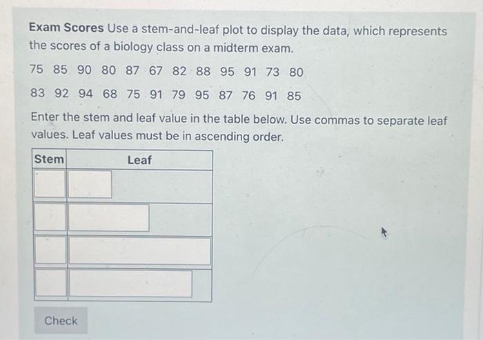 Solved Exam Scores Use a stem-and-leaf plot to display the | Chegg.com