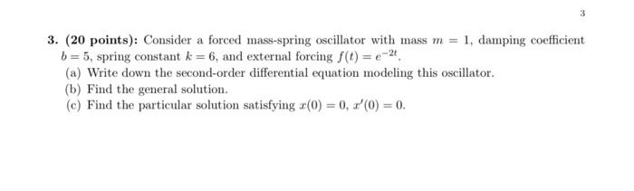 Solved 3. (20 points): Consider a forced mass-spring | Chegg.com
