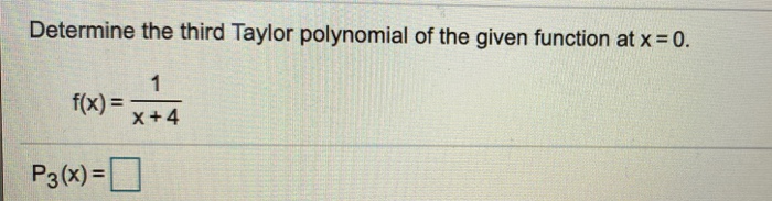Solved Determine the third Taylor polynomial of the given | Chegg.com