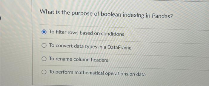 What Is The Purpose Of Boolean Indexing In Pandas To