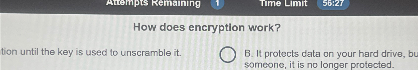 Solved How does encryption work?tion until the key is used | Chegg.com