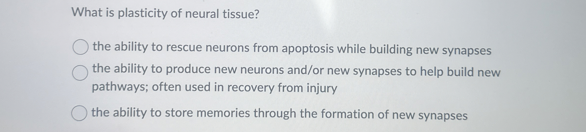 Solved What is plasticity of neural tissue?the ability to | Chegg.com