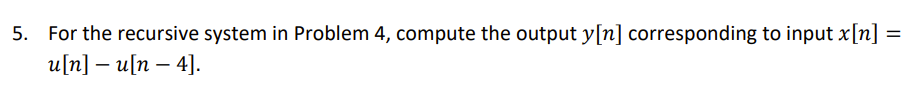 Solved For the recursive system in Problem 4, ﻿compute the | Chegg.com