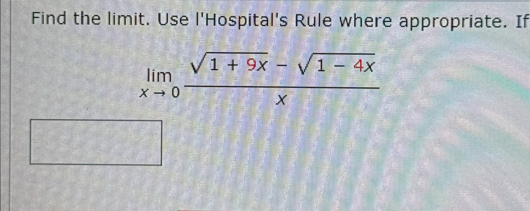 Solved Find the limit. ﻿Use l'Hospital's Rule where | Chegg.com