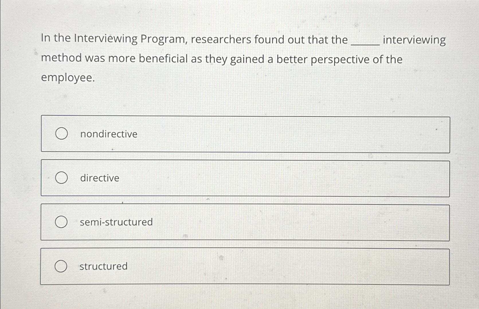 Solved In the Interviewing Program, researchers found out | Chegg.com