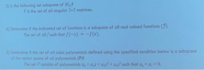 Solved 3) Is the following set subspace of M33 ? V is the | Chegg.com