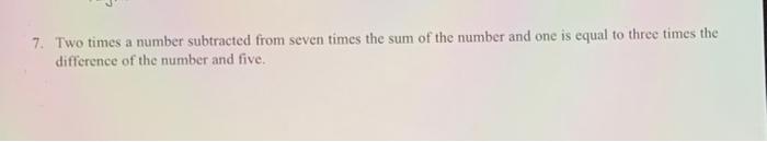 Solved 7 Two Times A Number Subtracted From Seven Times The