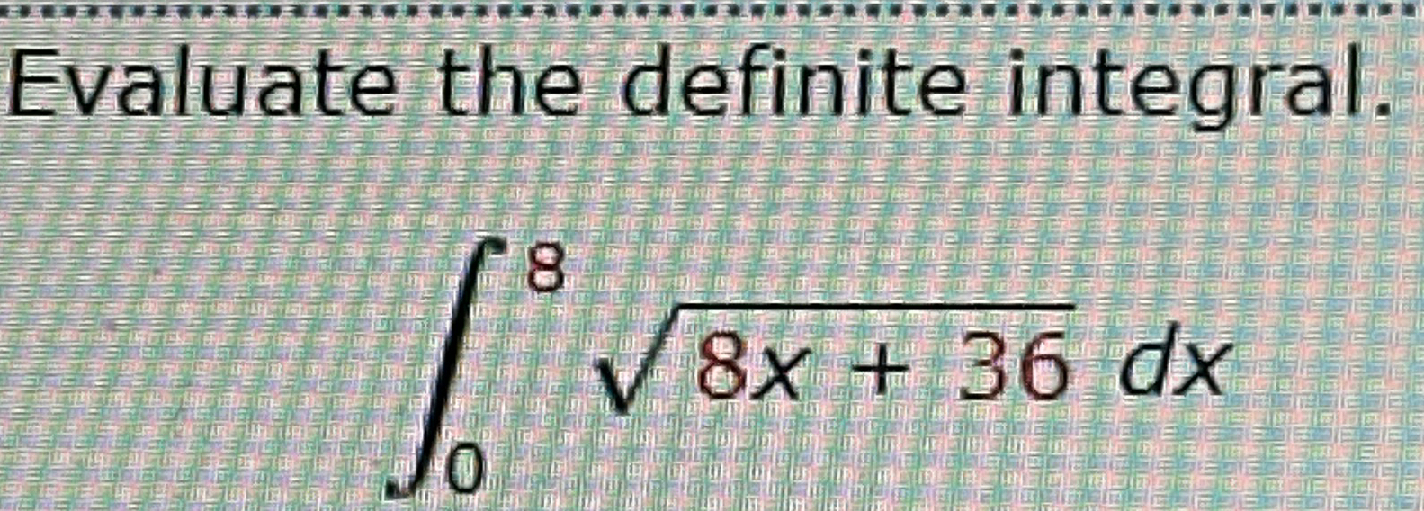 Solved Evaluate the definite integral.∫088x+362dx | Chegg.com