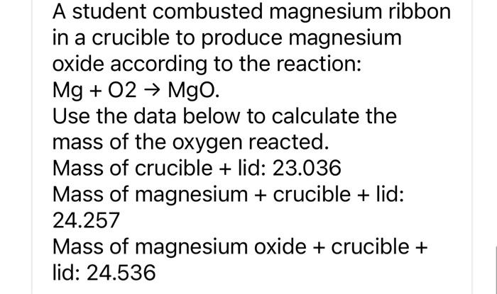 Solved A student combusted magnesium ribbor in a crucible to | Chegg.com