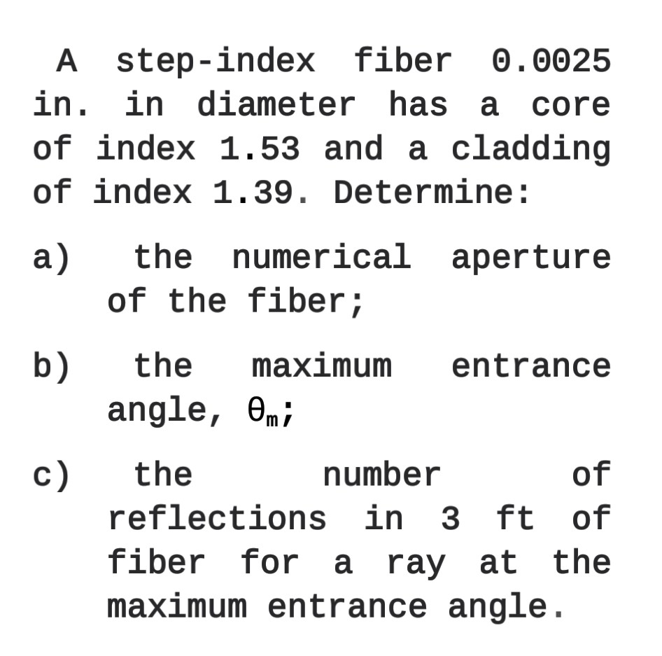 Solved A step-index fiber 0.0025 in. in diameter has a core | Chegg.com