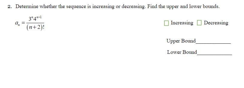 Solved Determine whether the sequence is increasing or | Chegg.com