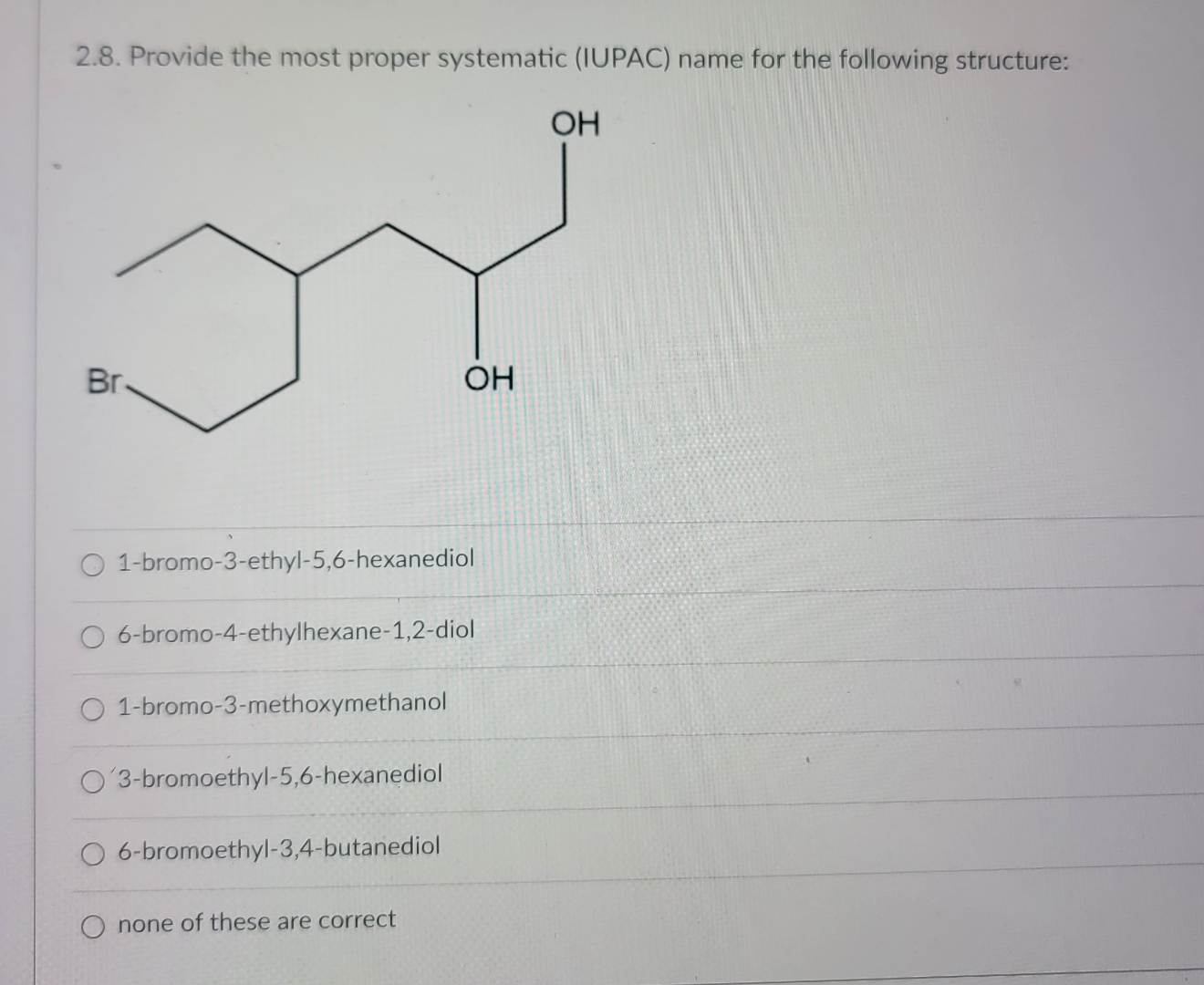 Solved 2.8. ﻿Provide the most proper systematic (IUPAC) | Chegg.com