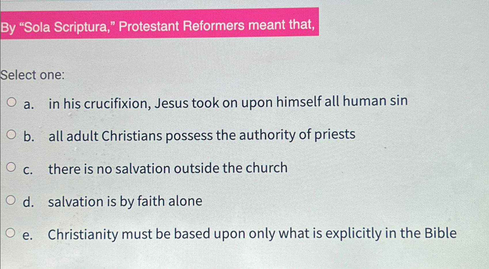 Solved By "Sola Scriptura," Protestant Reformers meant | Chegg.com