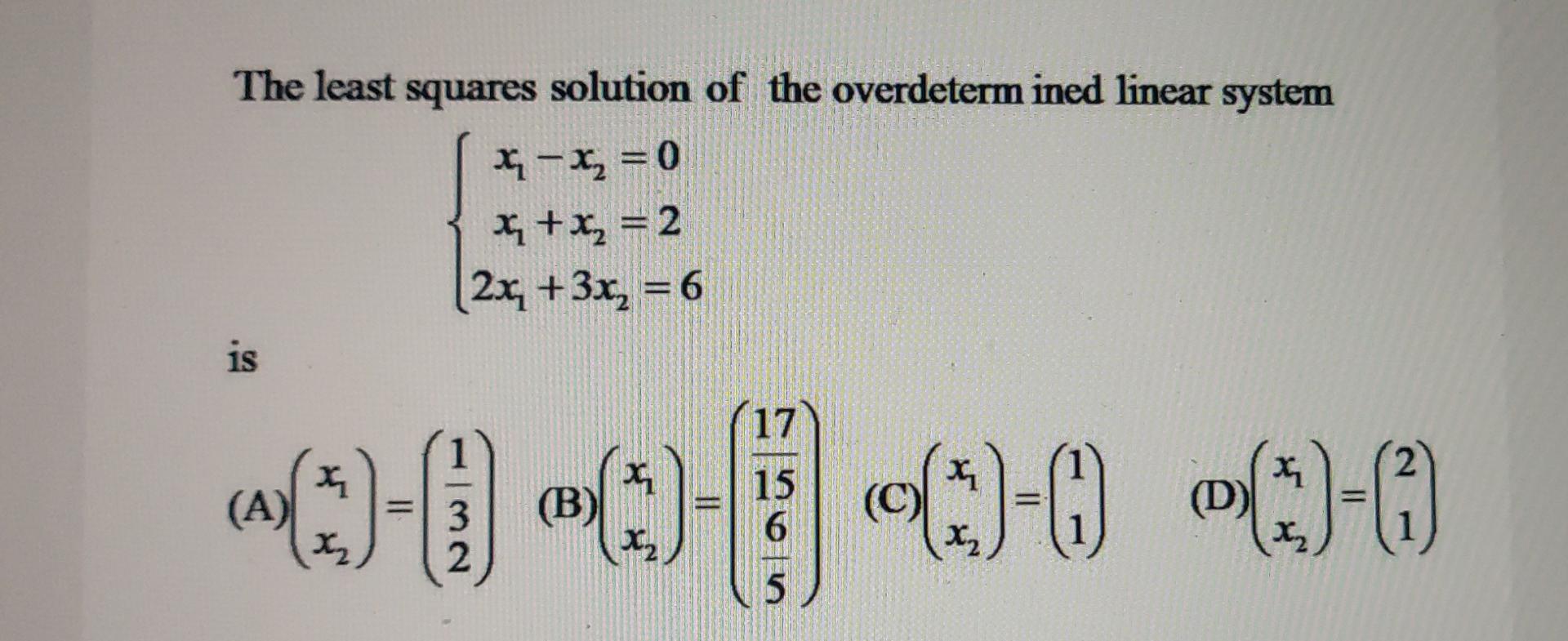 Solved The least squares solution of the overdetermined | Chegg.com
