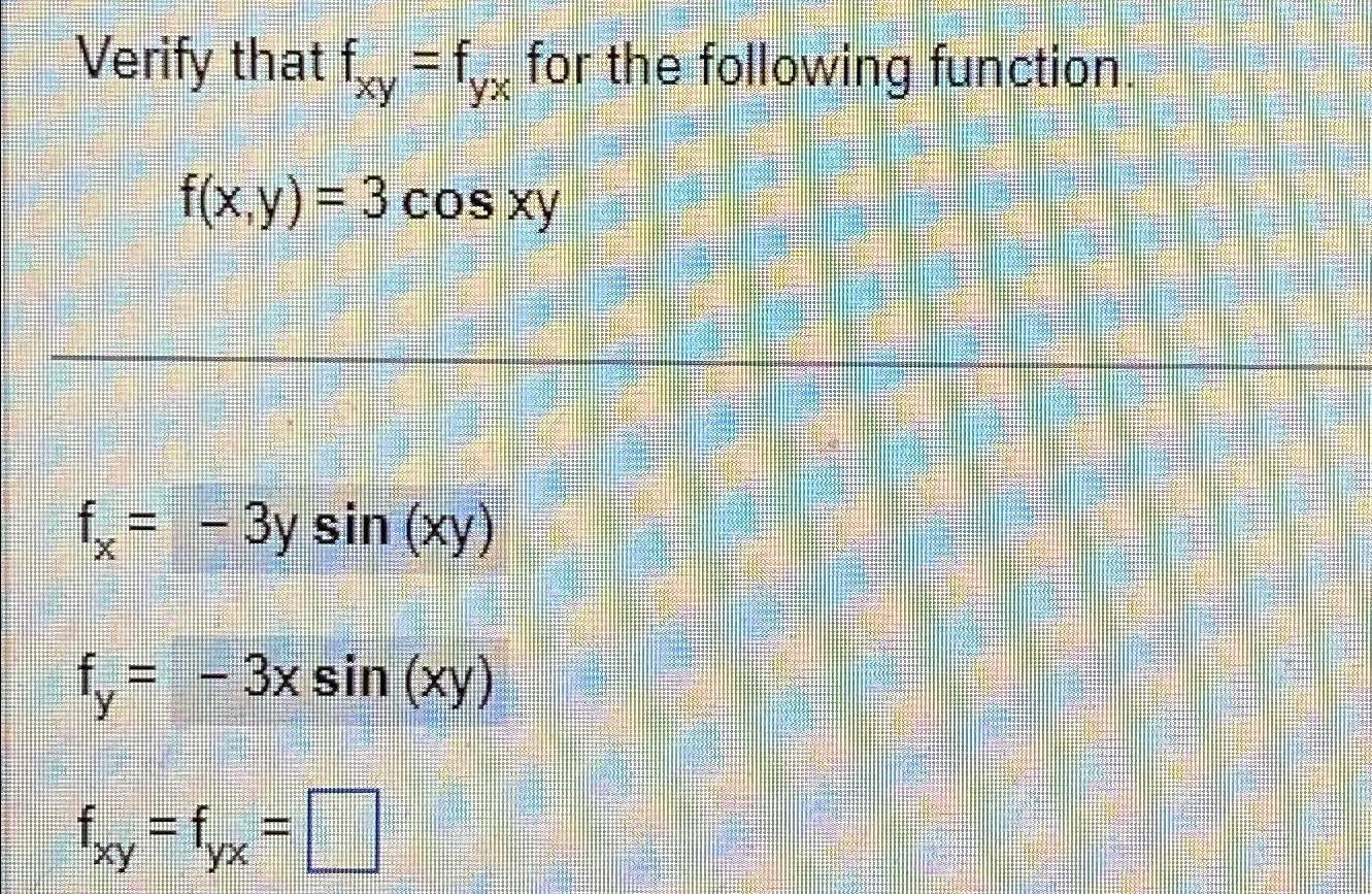 Solved Verify that fxy=fyx ﻿for the following | Chegg.com