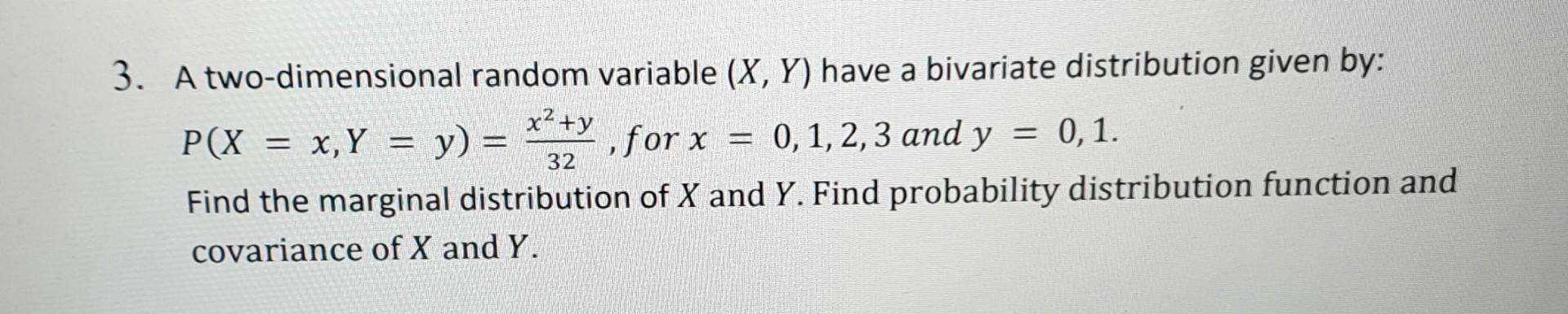 Solved A two-dimensional random variable (X,Y) have a | Chegg.com