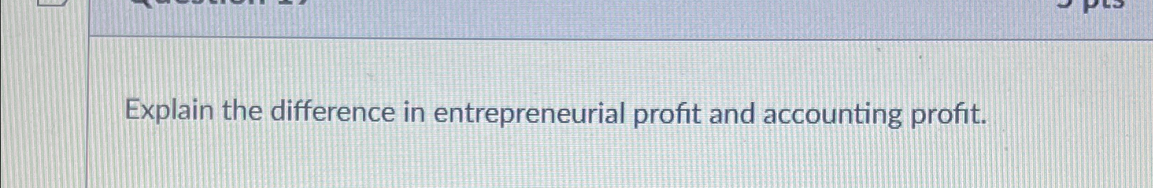 Solved Explain the difference in entrepreneurial profit and | Chegg.com