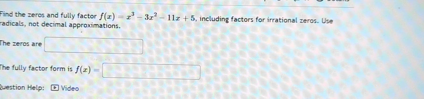 Solved Find the zeros and fully factor f(x)=x3-3x2-11x+5, | Chegg.com
