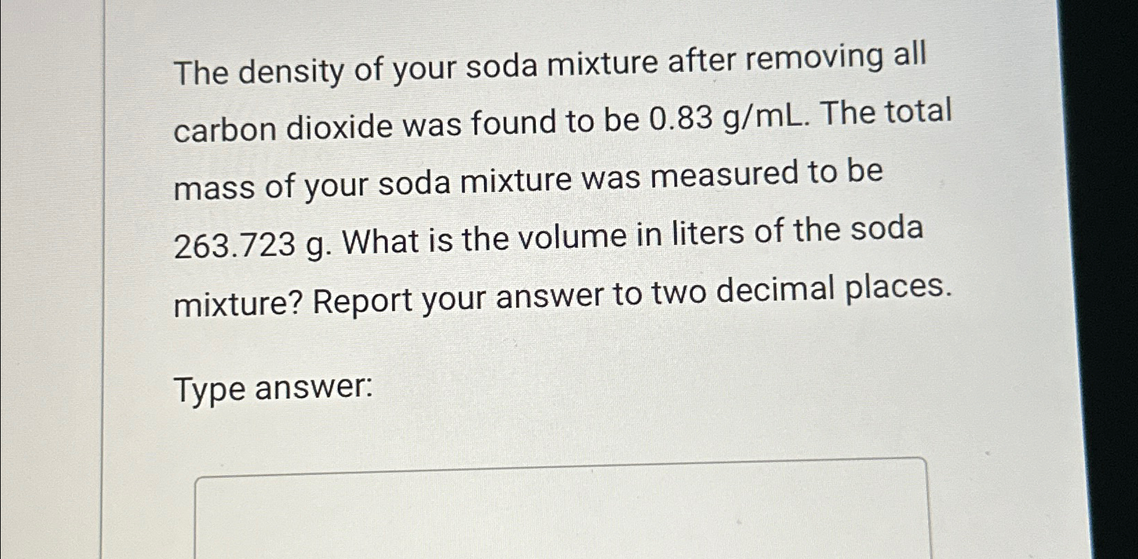 Solved The density of your soda mixture after removing all | Chegg.com
