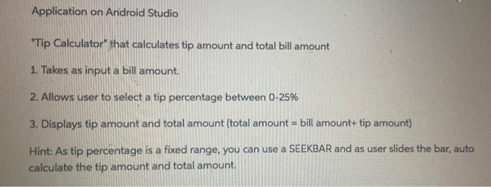 Solved Application on Android Studio "Tip Calculator" that | Chegg.com