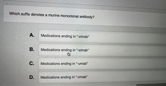 Solved Which suffix denotes a murine monoclonal antibody? A. | Chegg.com