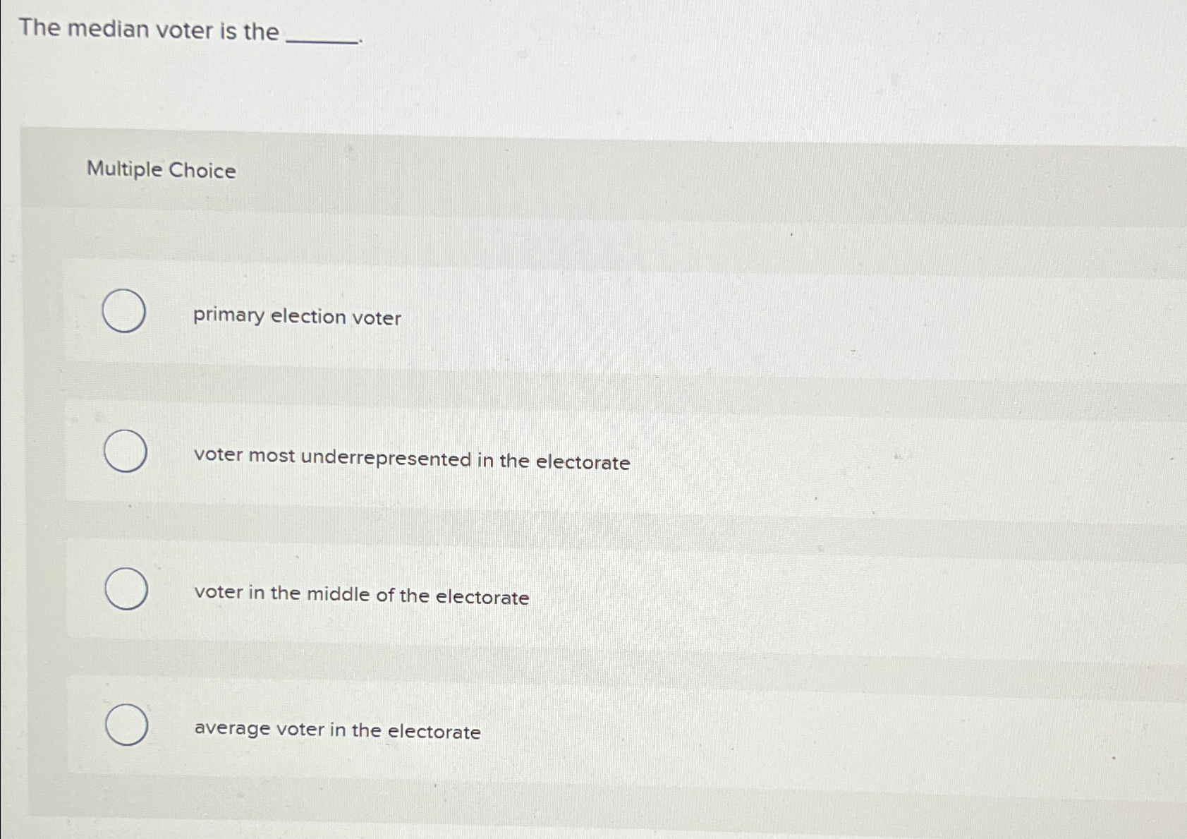 Solved The median voter is theMultiple Choiceprimary | Chegg.com