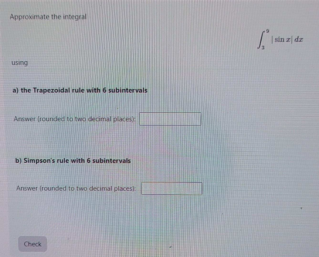 Solved Approximate the integral ∫33∣sinx∣dx using a) the | Chegg.com