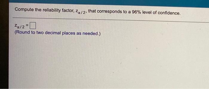 Solved Compute the reliability factor, Za/2 that corresponds | Chegg.com