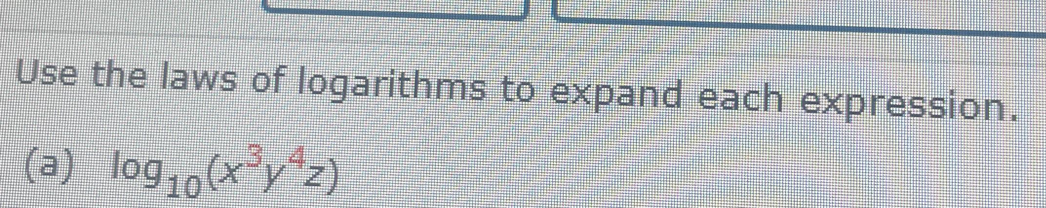 Solved Use the laws of logarithms to expand each | Chegg.com