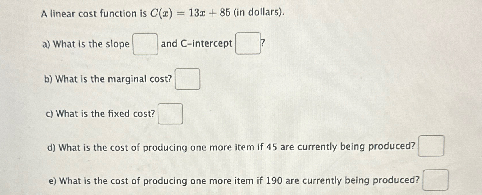 Solved A Linear Cost Function Is C X 13x 85 In Dollars A