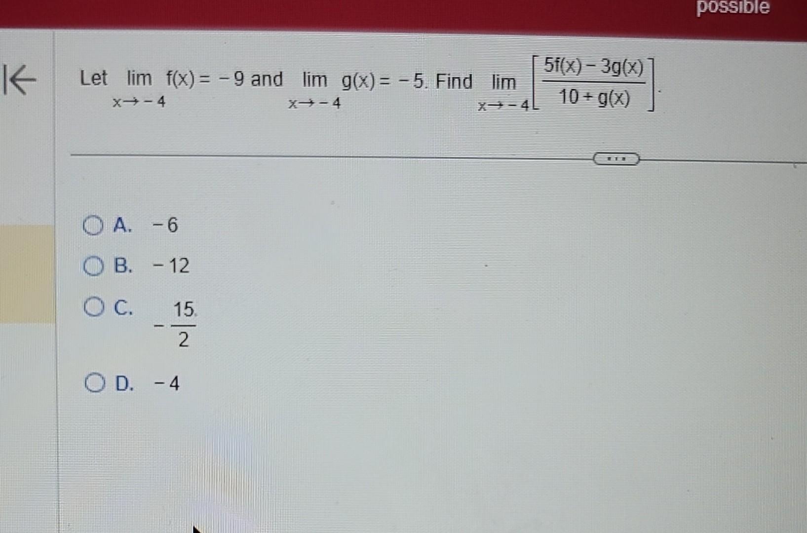 Solved Let limx→−4f(x)=−9 and limx→−4g(x)=−5. Find | Chegg.com