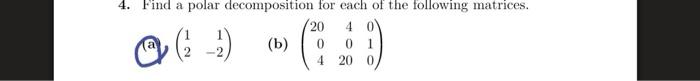 Solved 4. Find a polar decomposition for each of the | Chegg.com