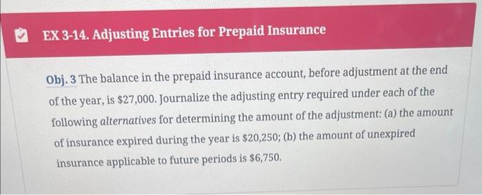 Solved Obj. 3 The balance in the prepaid insurance account, | Chegg.com